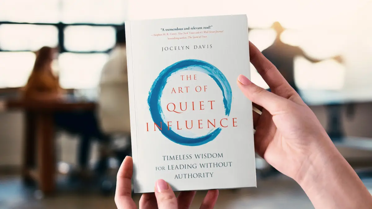 5 Key Lessons from The Art of Quiet Influence by Jocelyn Davis - Eau ...